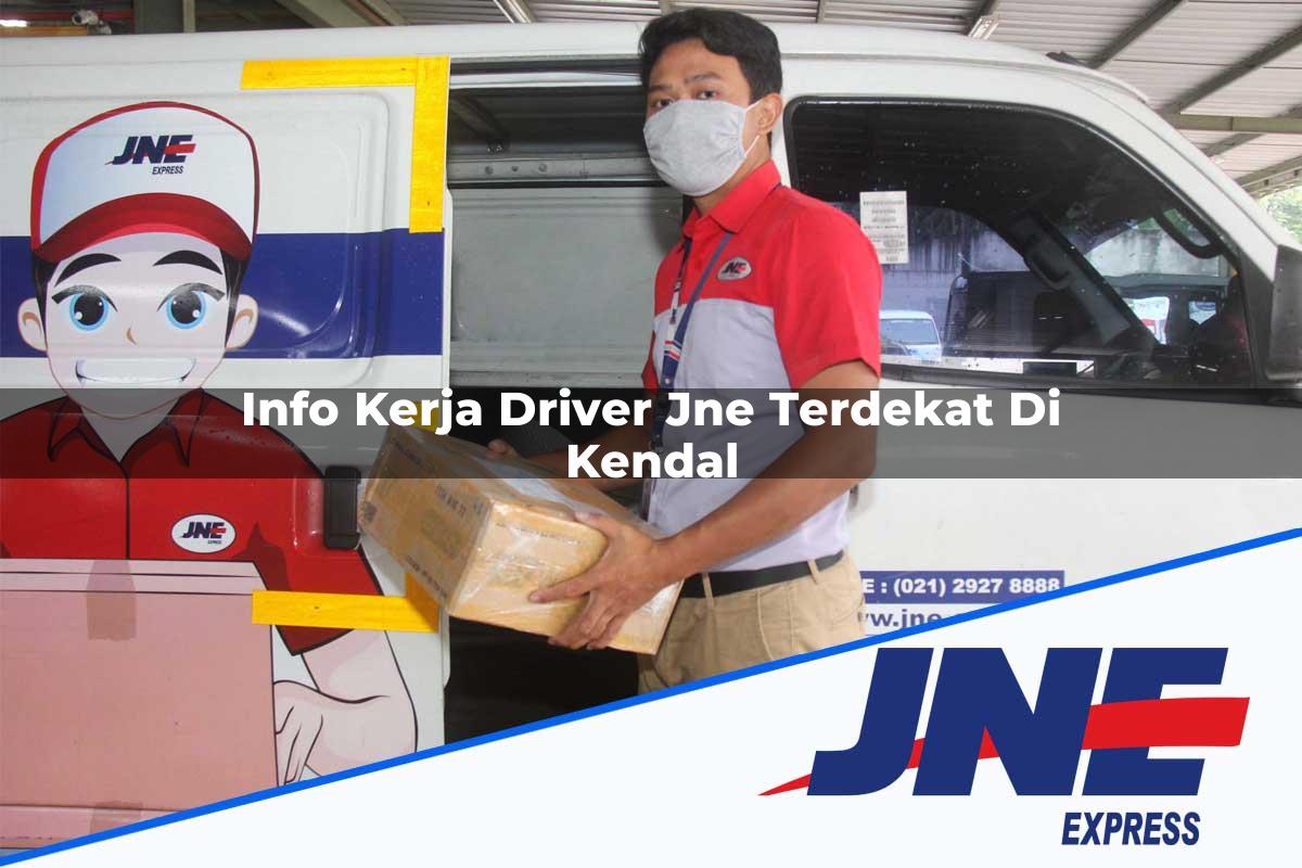 Info Kerja Driver JNE Terdekat di Kendal Tahun 2025 - Tabik.ID