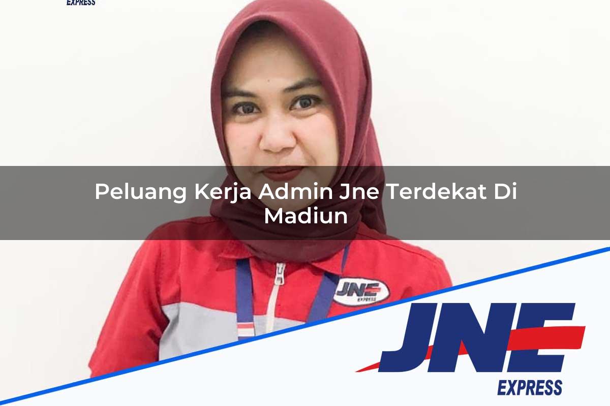 Peluang Kerja Admin JNE Terdekat di Madiun Tahun 2025 - Tabik.ID