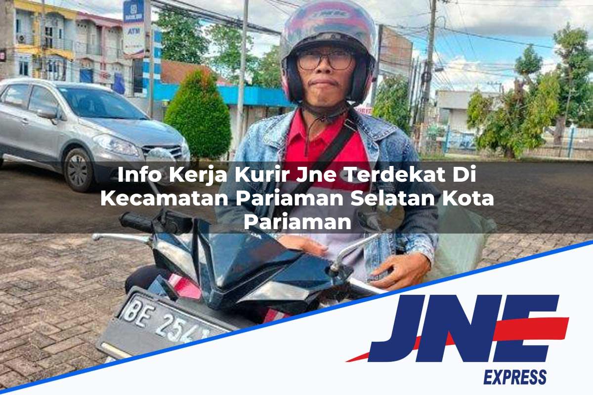 Info Kerja Kurir JNE Terdekat di Kecamatan Pariaman Selatan, Kota ...